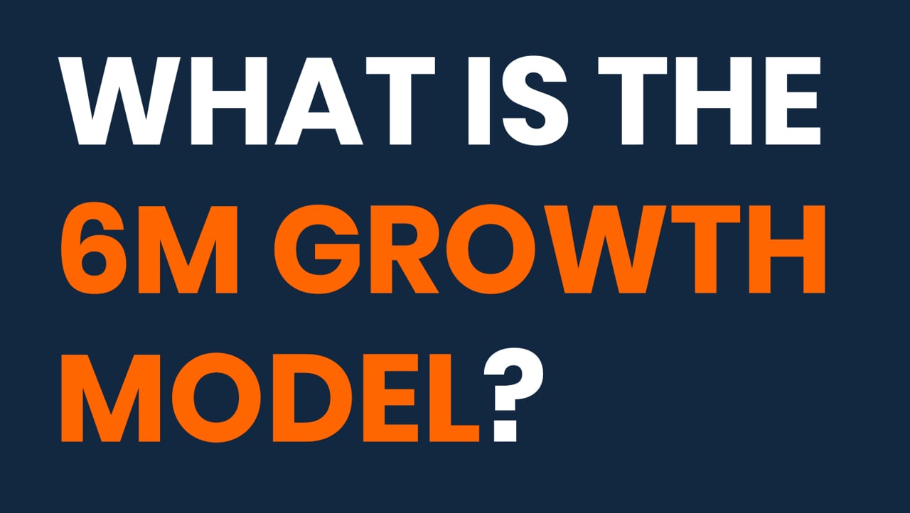 The 6M Framework™ - 6M Growth Model™ · EPIC Society