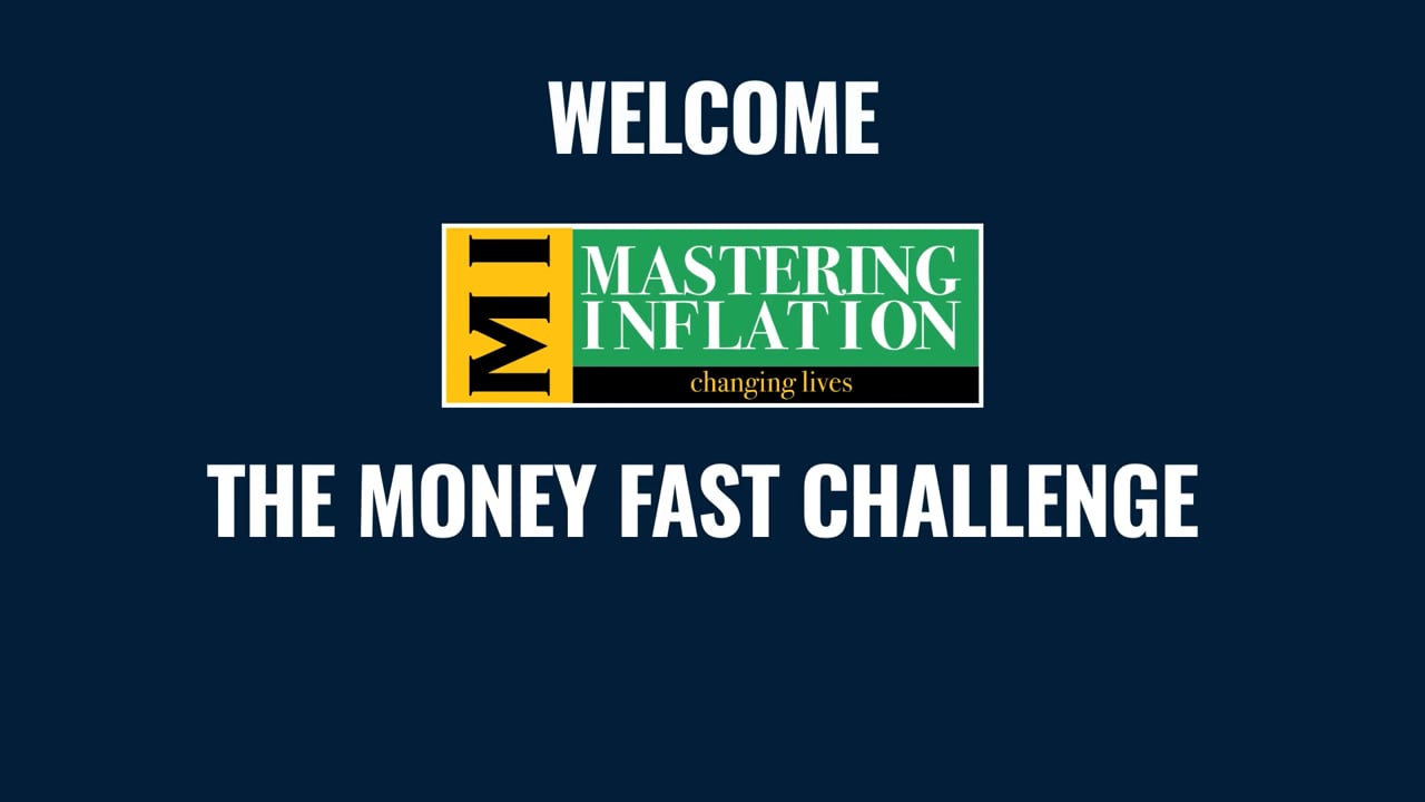 Money Fast Challenge - Welcome Challenges · Mastering Inflation