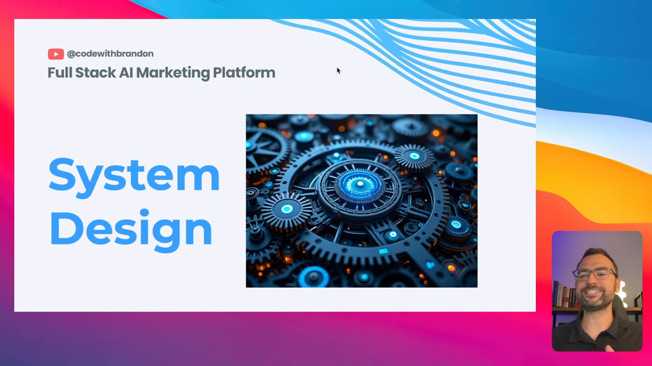 4. System Design - [Course Overview] Fullstack AI Marketing Platform ...