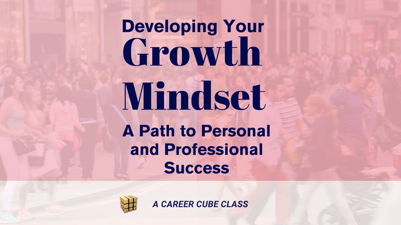 Introduction to Growth Mindset - A Growth Mindset · CareerCube.io
