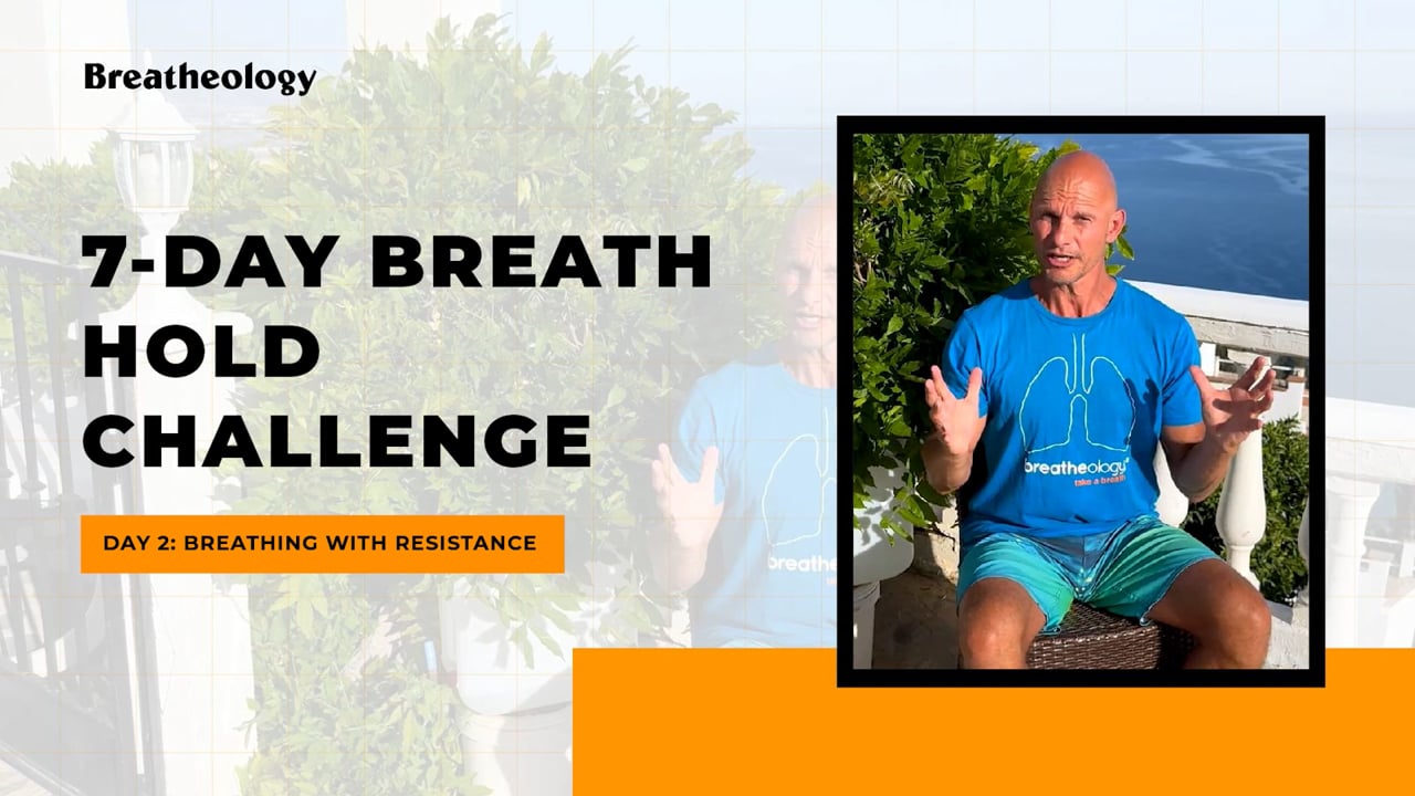 Day 2 - Breathing with Resistance - 7-Day Breath Hold Challenge · 7-Day ...