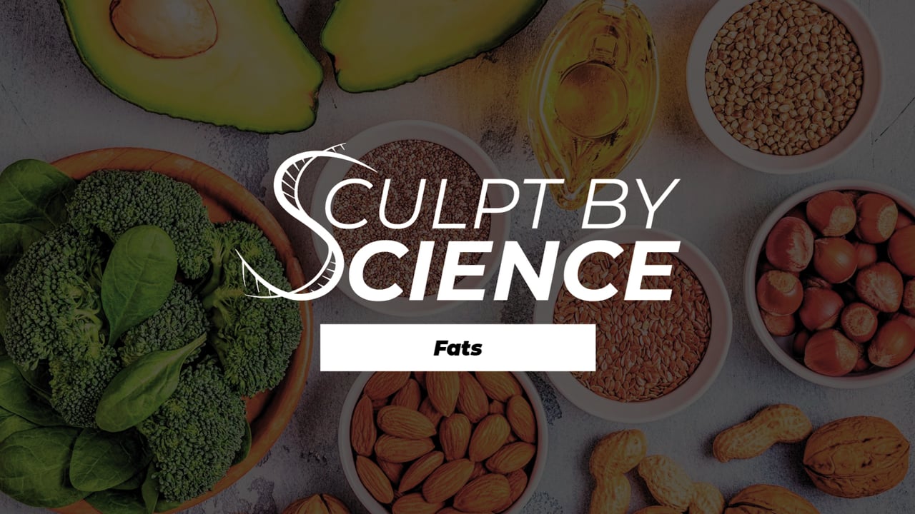 Fats 101 - Nutrition & Setting Up Your Diet · SculptByScience.com