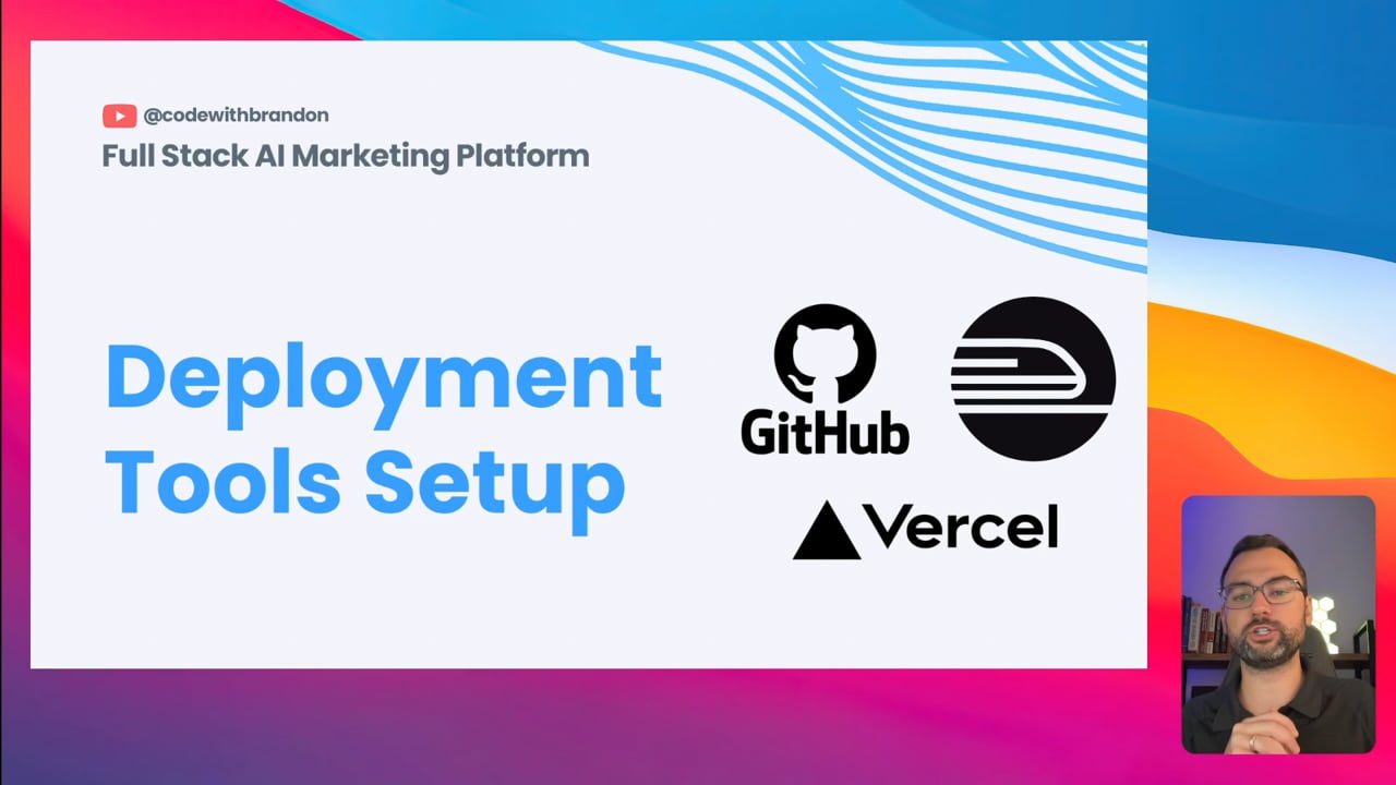 5. Software Deployment Tools Recap - Fullstack AI Marketing Platform · AI Developer Accelerator