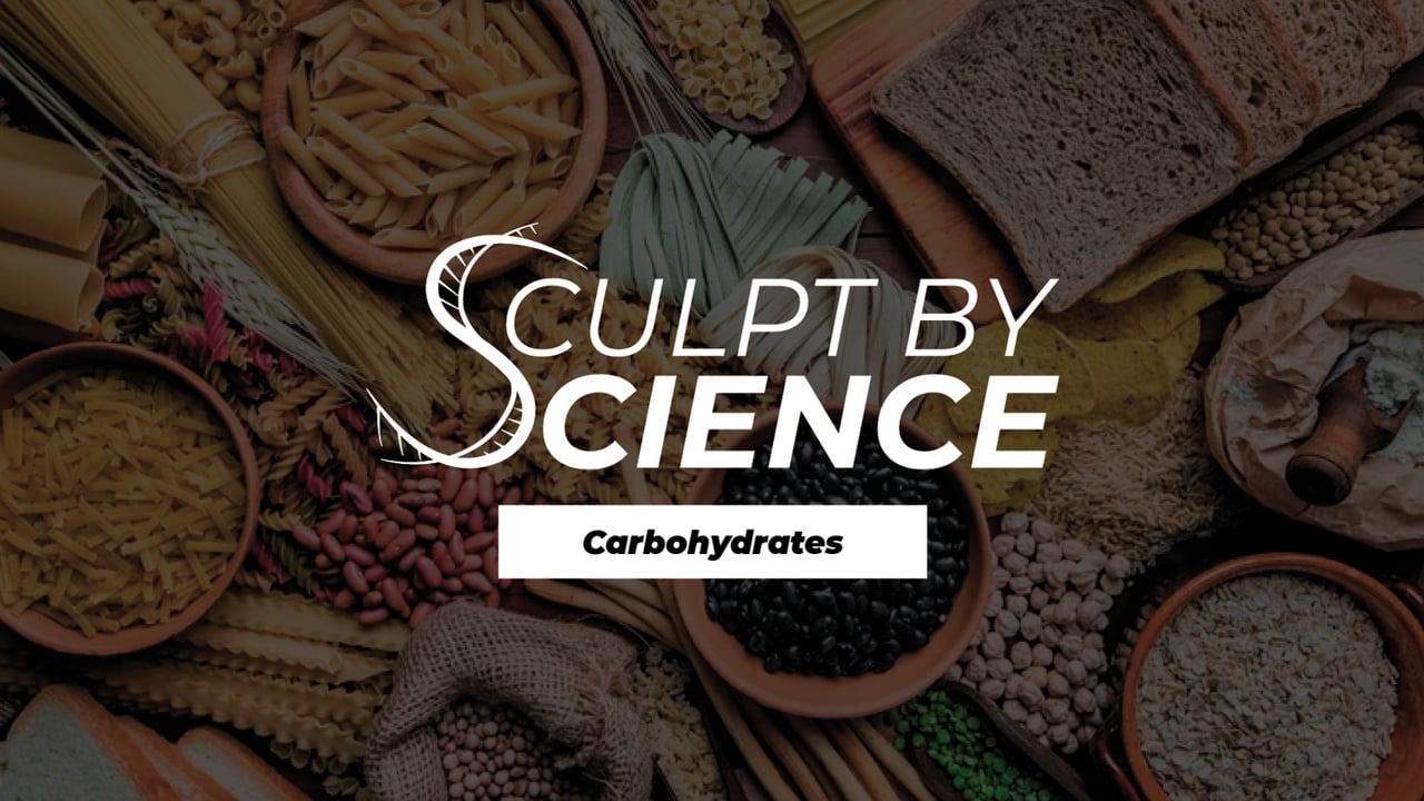 Carbs 101 - Nutrition & Setting Up Your Diet · SculptByScience.com