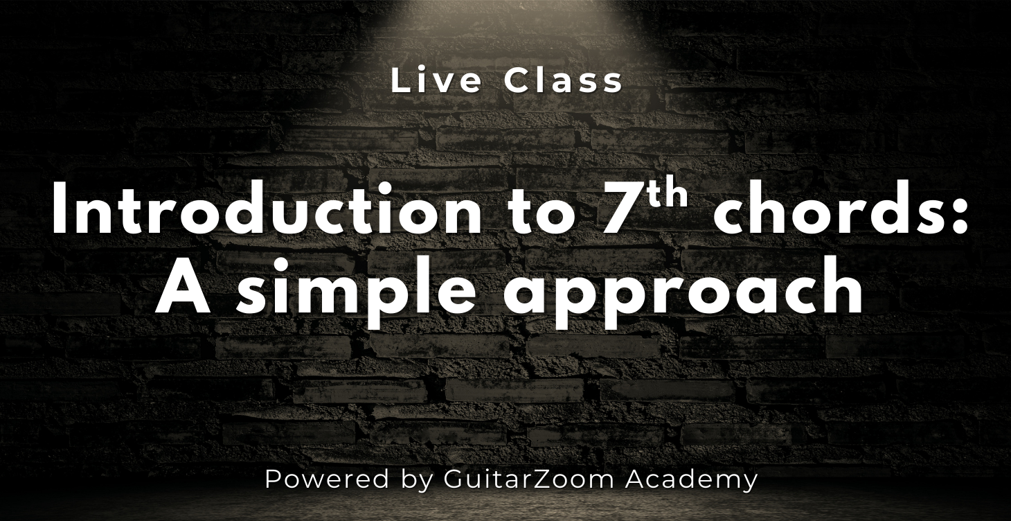 LIVE "Introduction to 7th chords: a simple approach" class this ...