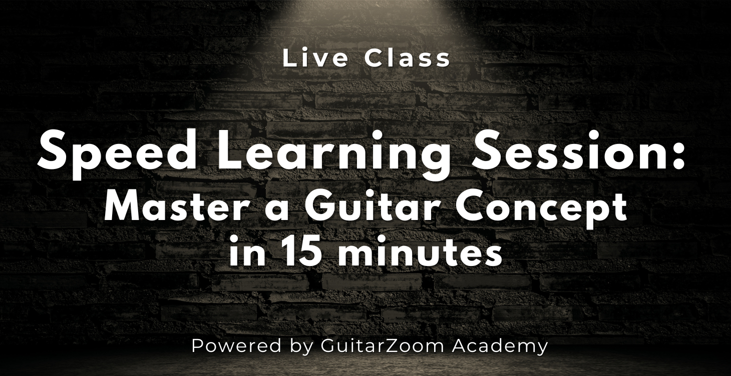 Speed Learning Session: Master a Guitar Concept in 15 minutes ...