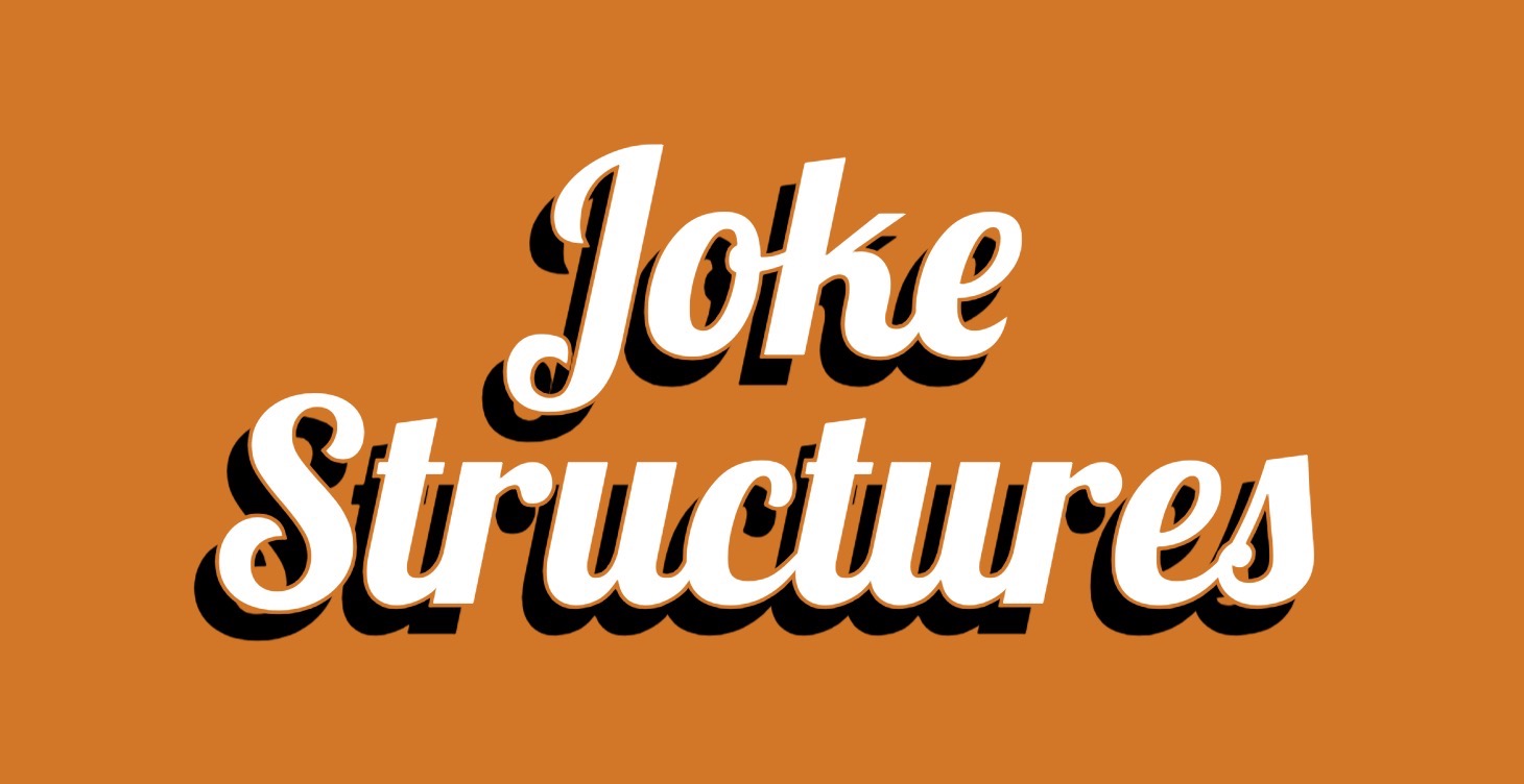 1 - Double Entendre - Joke Structures · The Comedy Lab Community