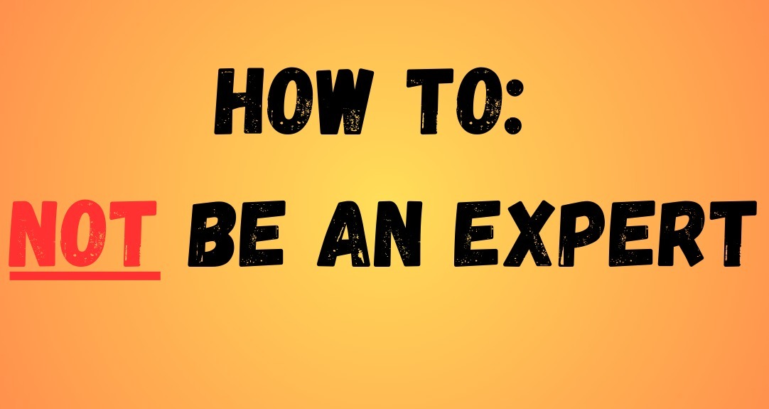 Not An Expert!