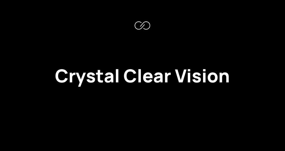 Crystal Clear Vision