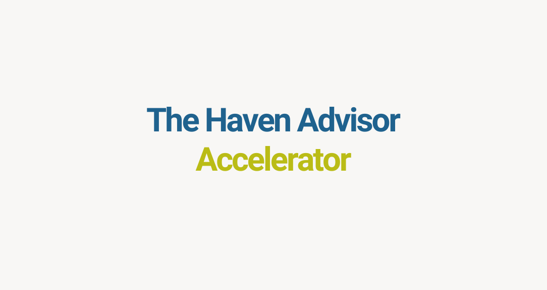 The Haven Advisor Accelerator