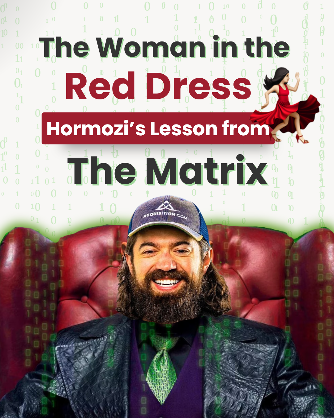 💃 The Woman in the Red Dress: Alex Hormozi’s Lesson from The Matrix ...