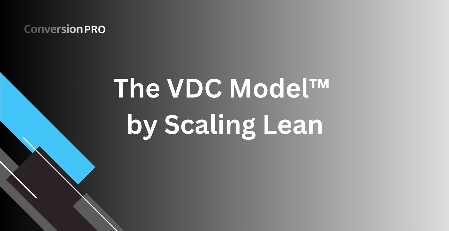 The VDC Model™ by Scaling Lean - The VDC Model™ by Scaling Lean ...
