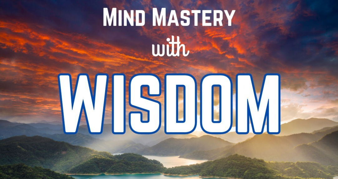 Mind Mastery Through Wisdom