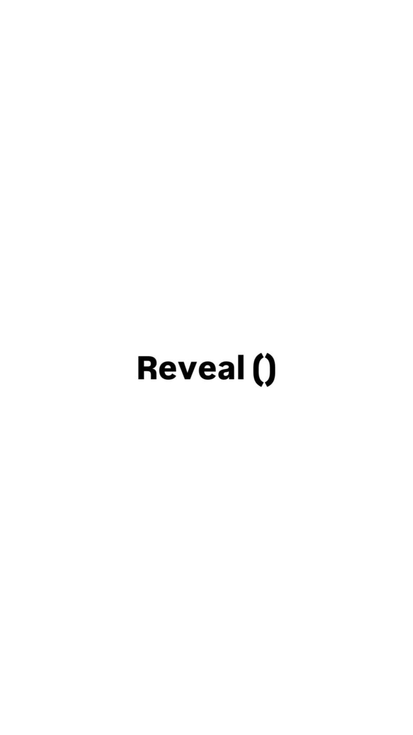 REVEAL ()