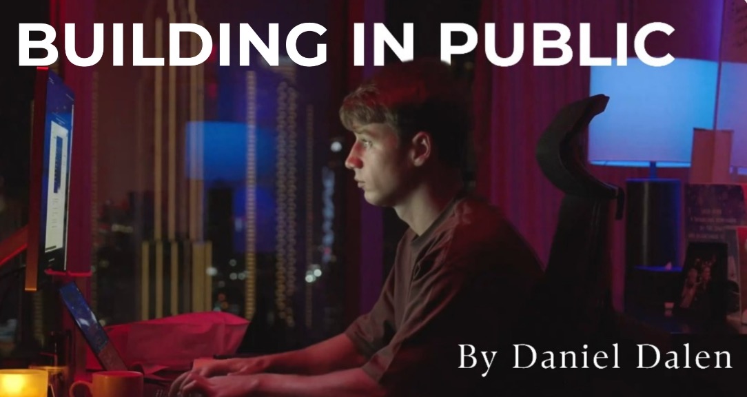 Building in public by Daniel