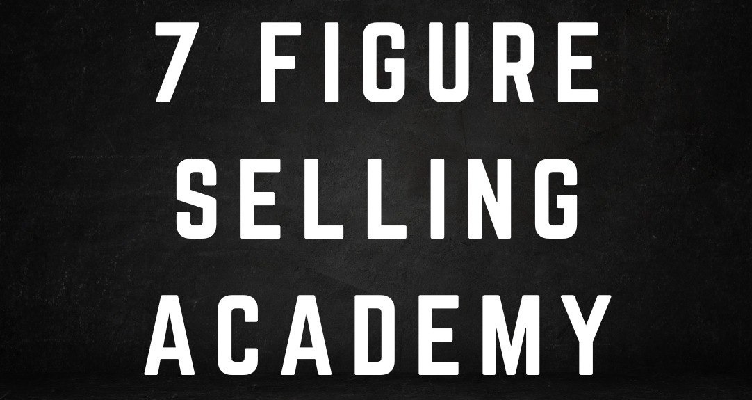 7-Figure Selling Academy