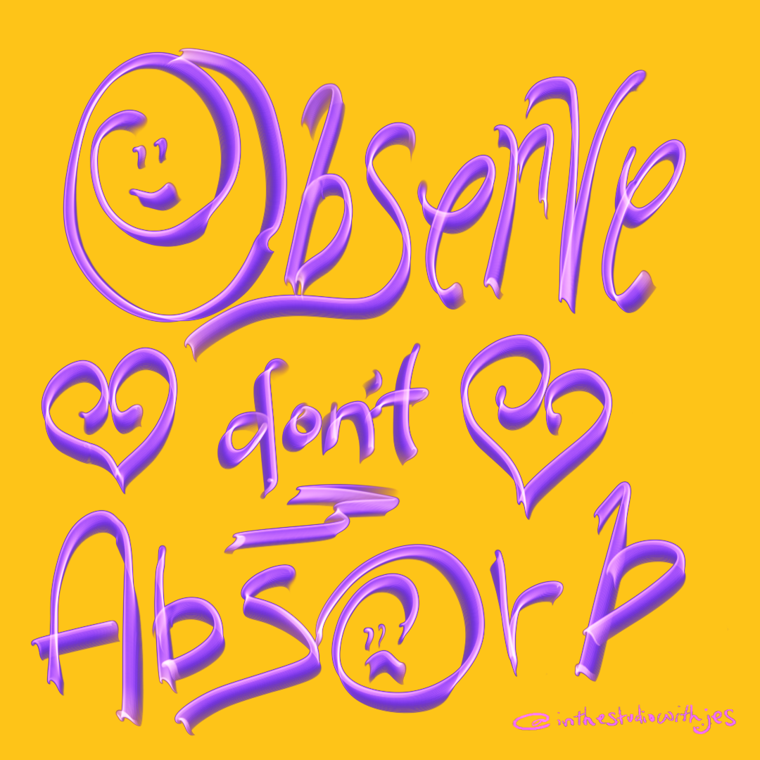 Observe don’t Absorb • Post It Reminder For The Week · ALL IS POSSIBLE