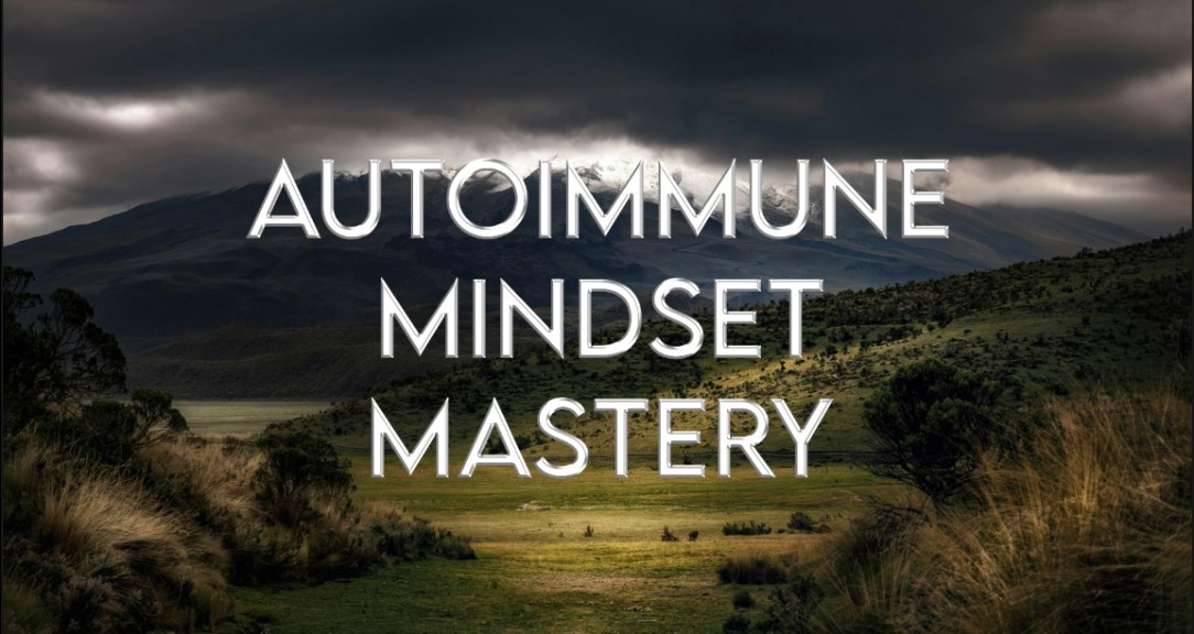 Autoimmune Mindset Mastery