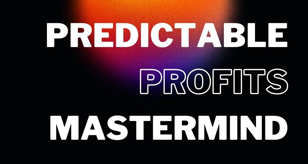 Predictable Profits Mastermind