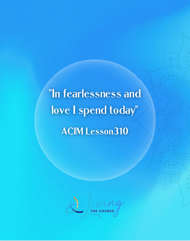 ACIM LESSON 310 · LTC Ashram