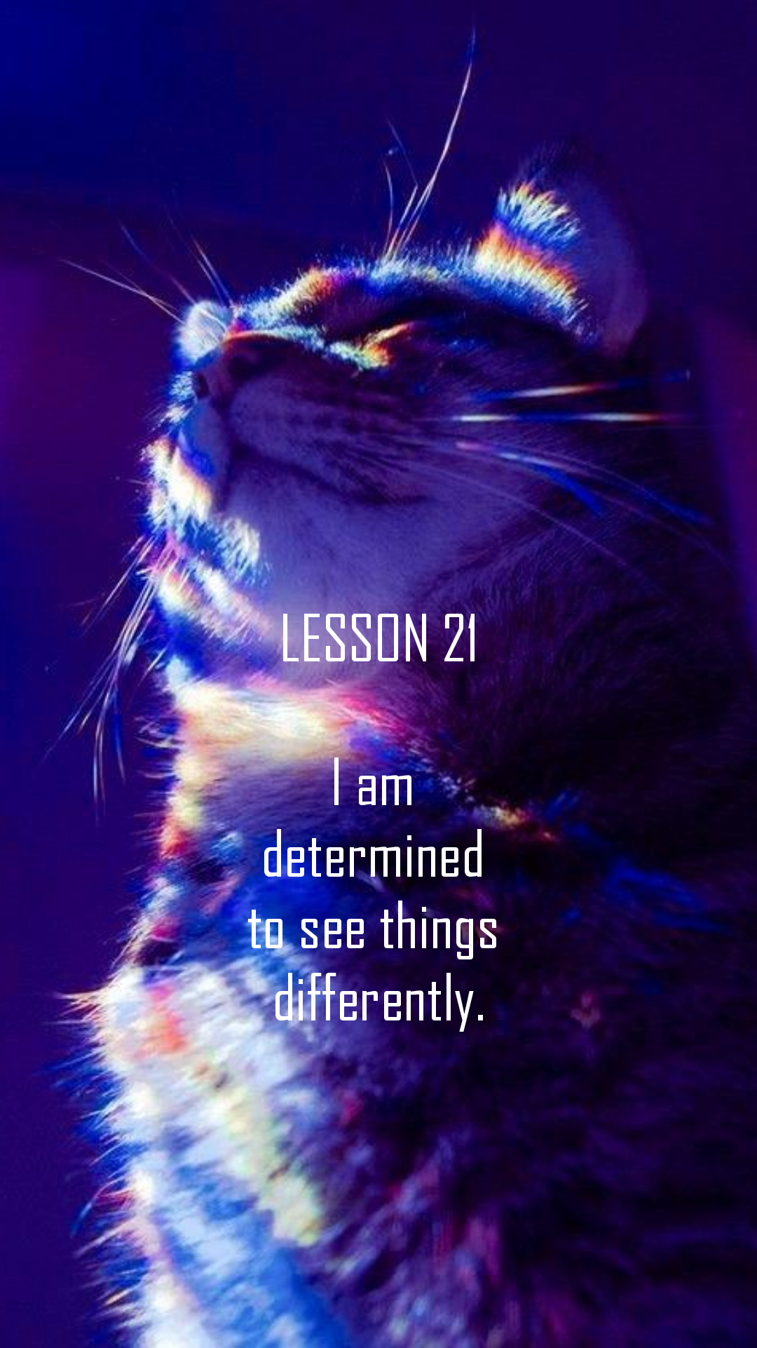 Lesson 21: I am determined to see things differently. · LTC Ashram