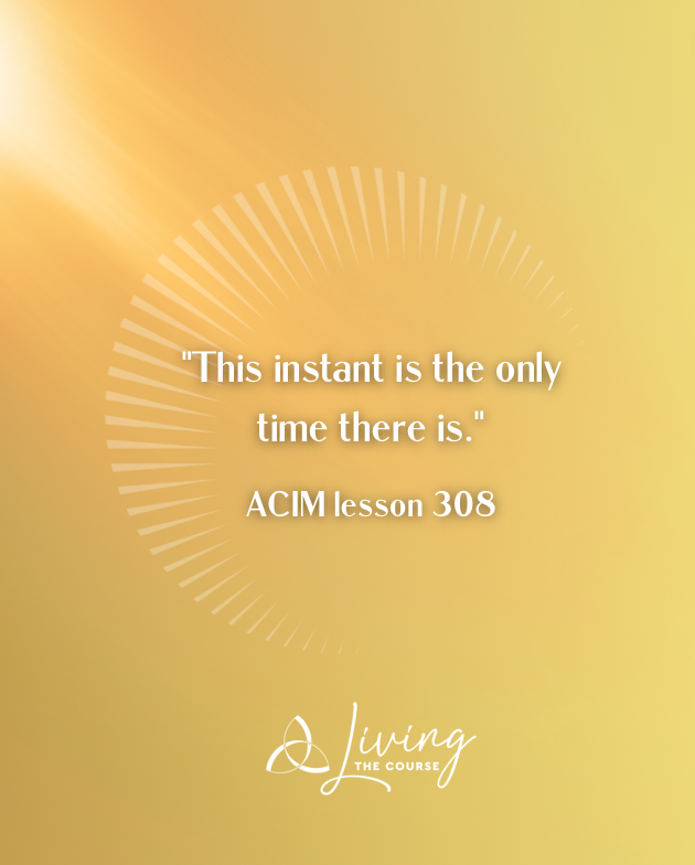 ACIM LESSON 308 · LTC Ashram