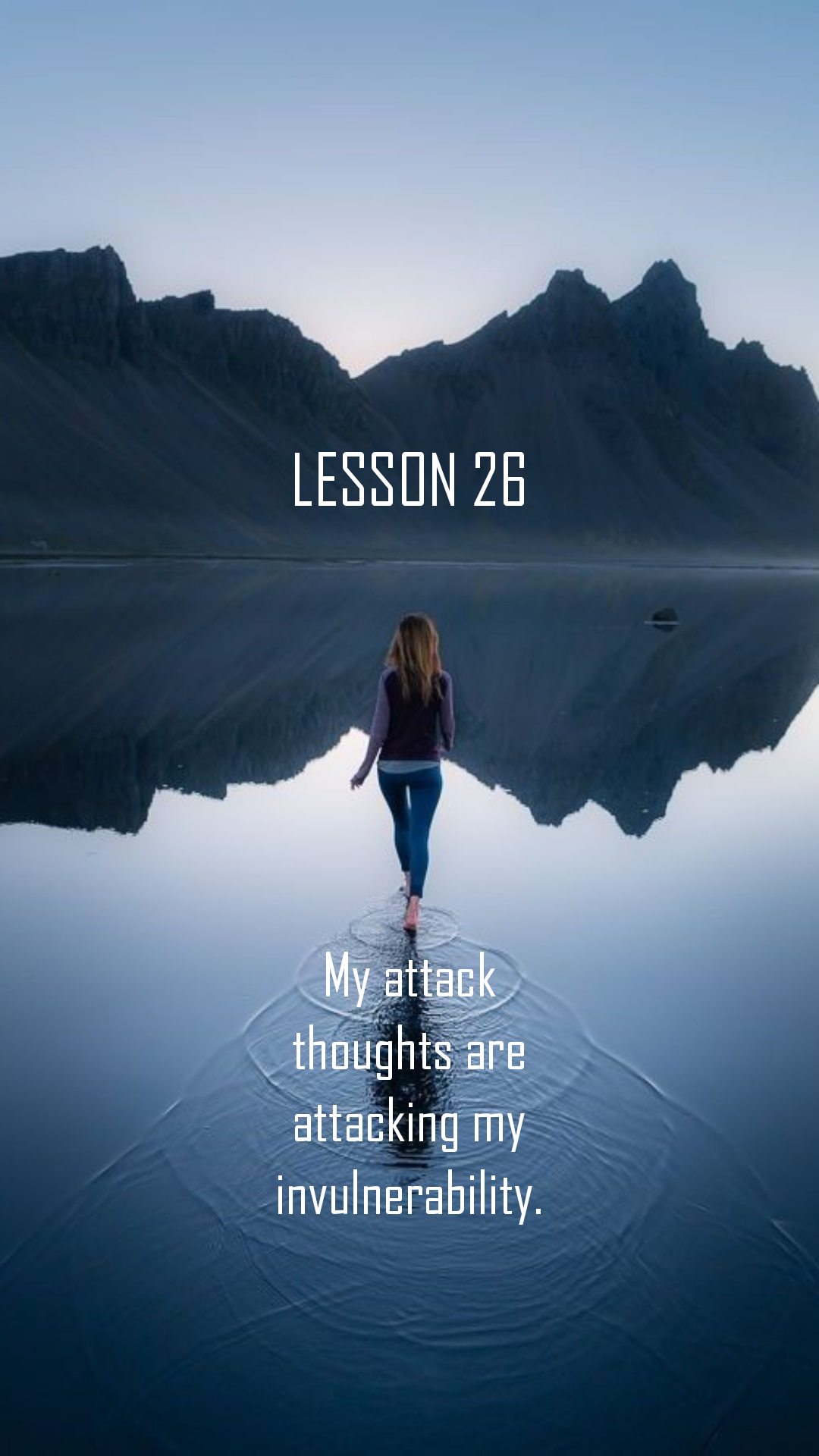 Lesson 26: My attack thoughts are attacking my invulnerability. · LTC ...