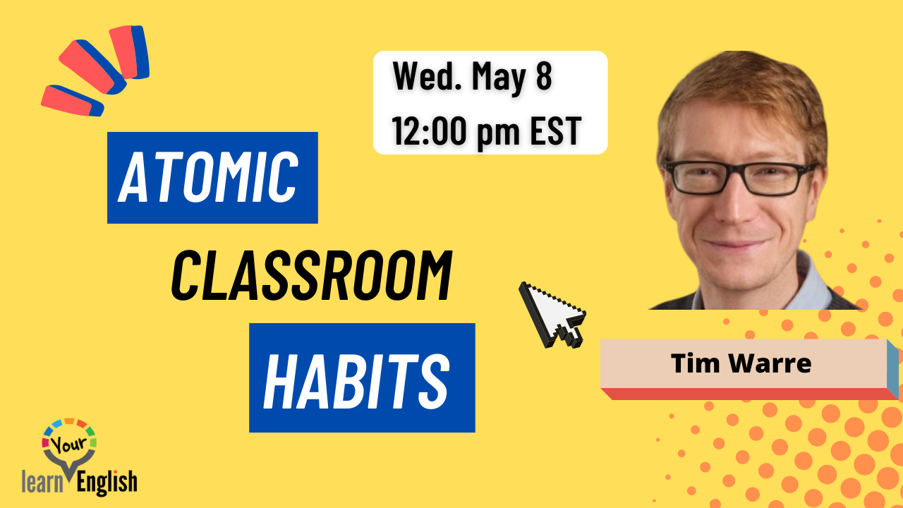 Webinar: Establishing Atomic Classroom Habits with Tim Warre · Teacher ...