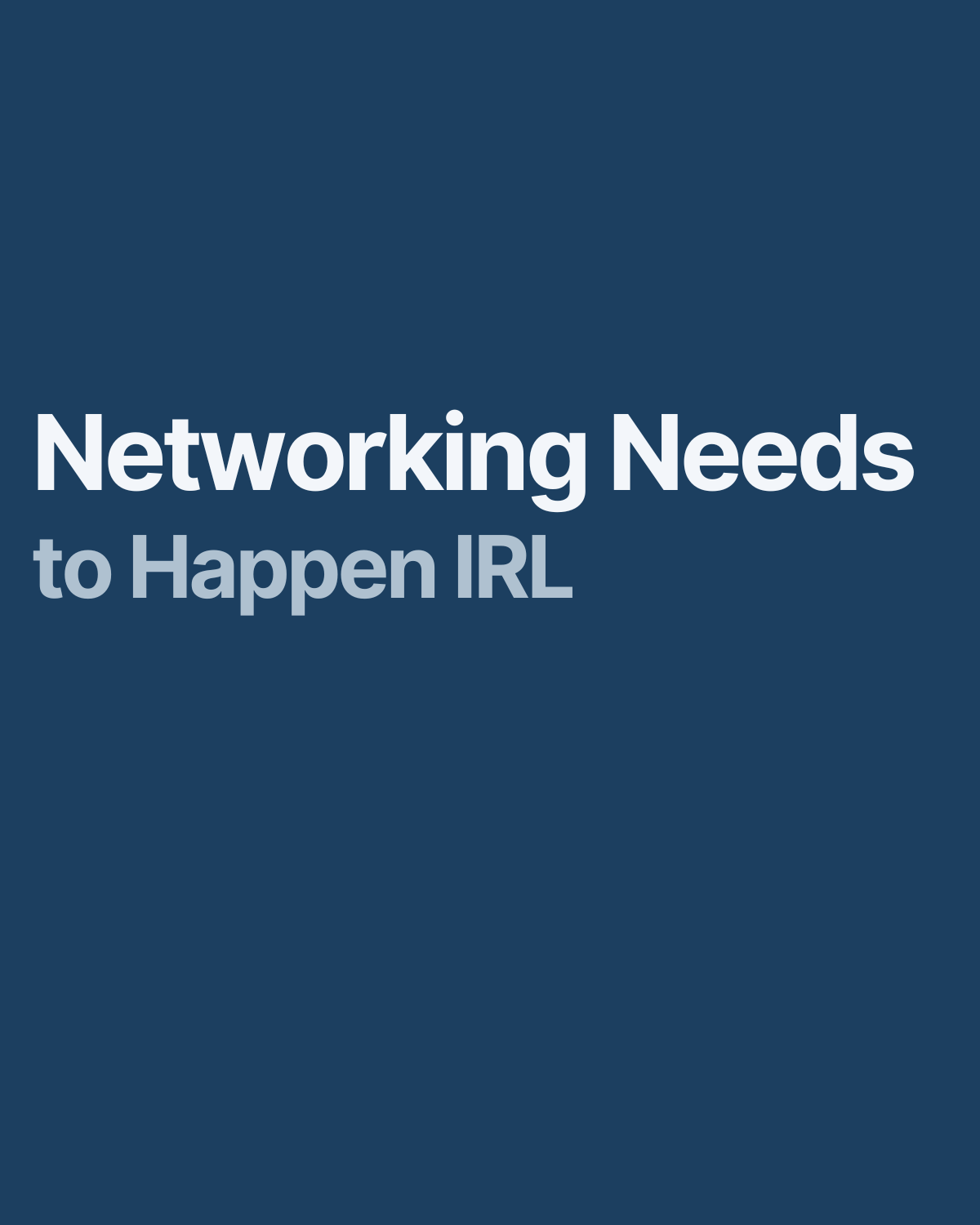 Networking Needs to Happen IRL · In Good Company