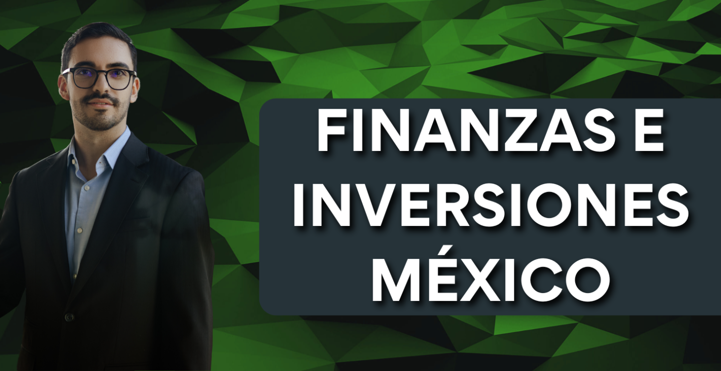 Finanzas e Inversiones México