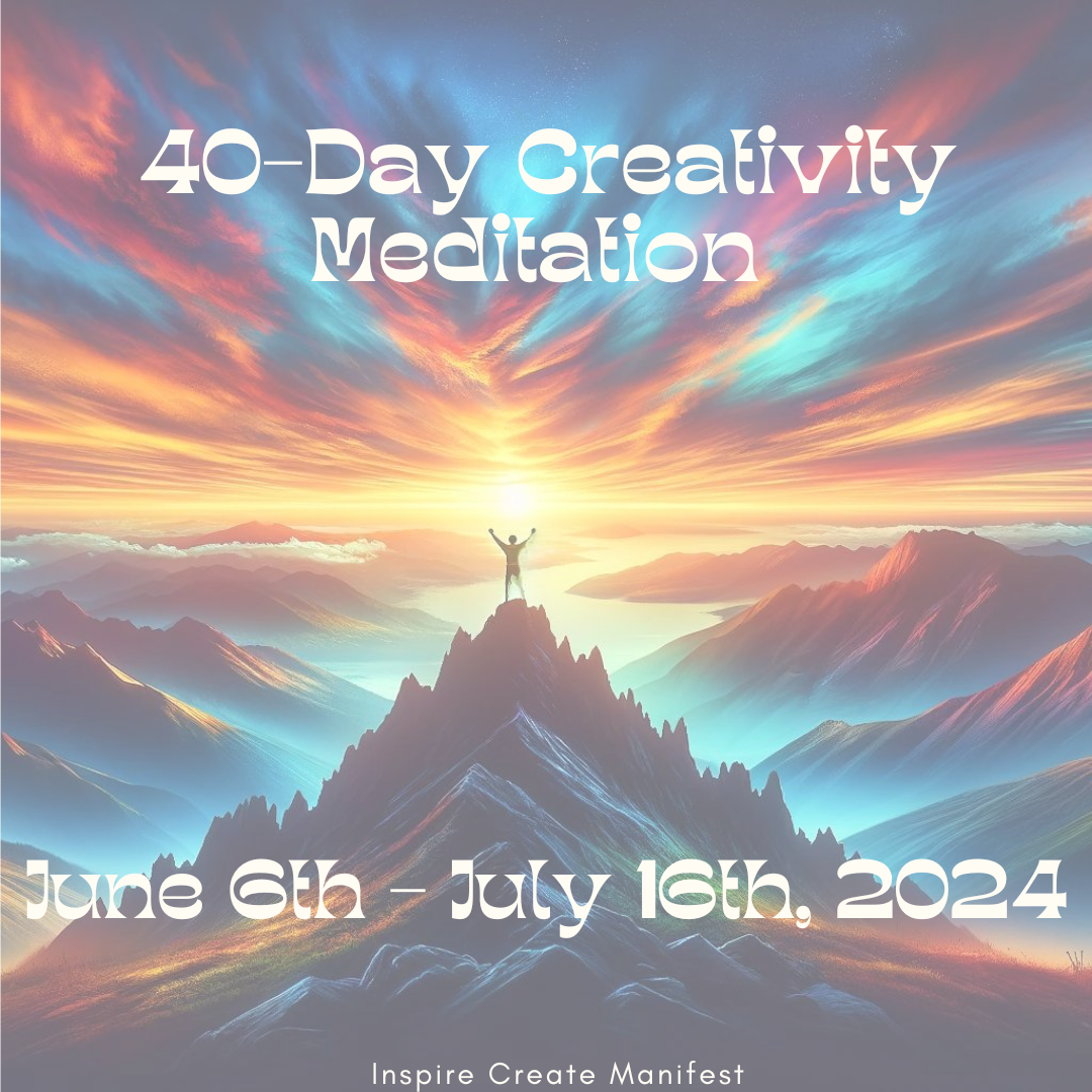 40-Day Creativity Meditation Challenge June 6 - 16 · Inspire Create ...