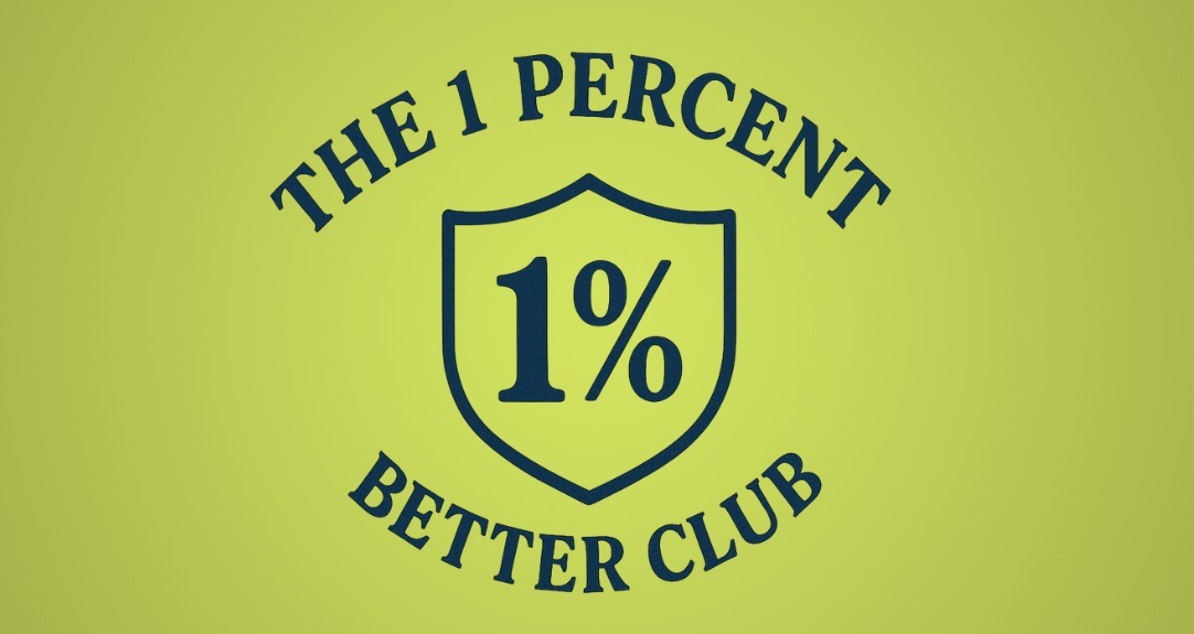 The 1 Percent Better Club