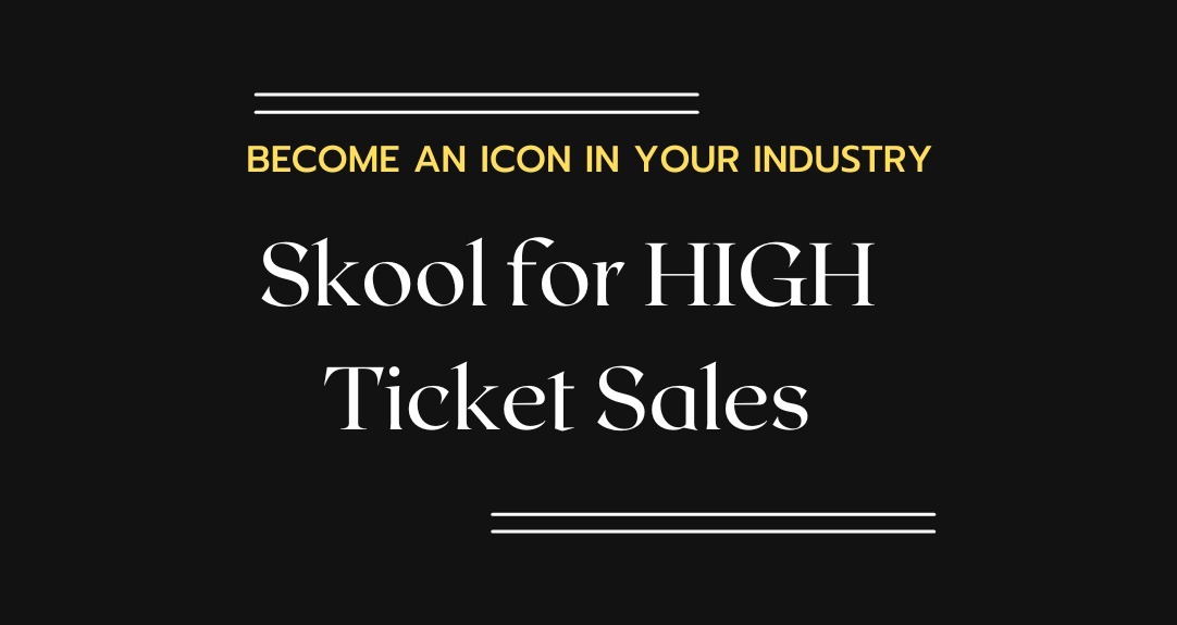 Skool for High Ticket Sales