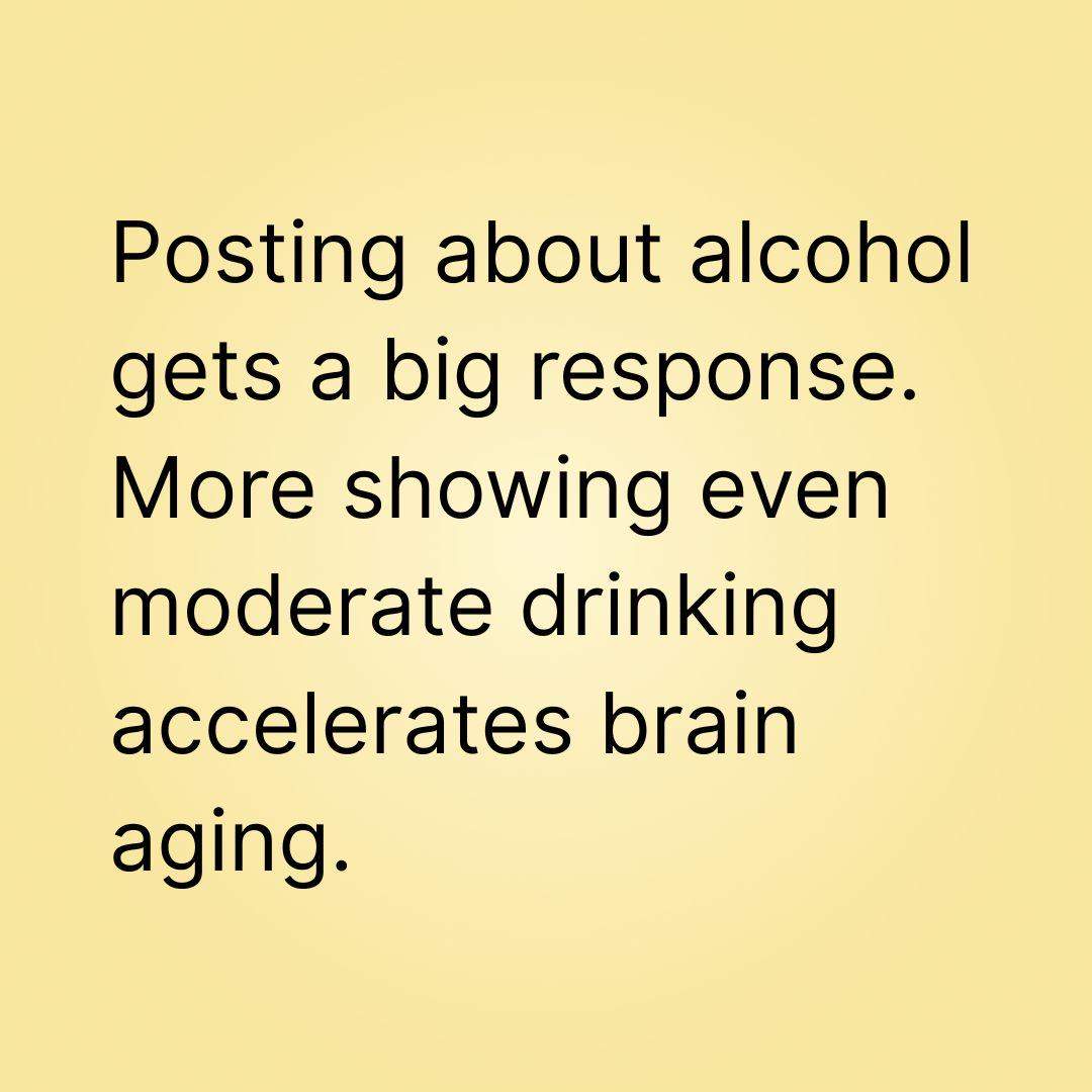 More showing even moderate drinking accelerates brain aging. · The ...