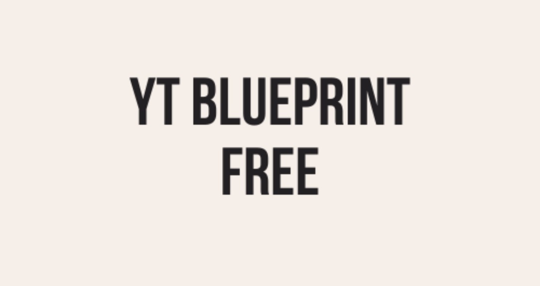 Youtube Blueprint Free