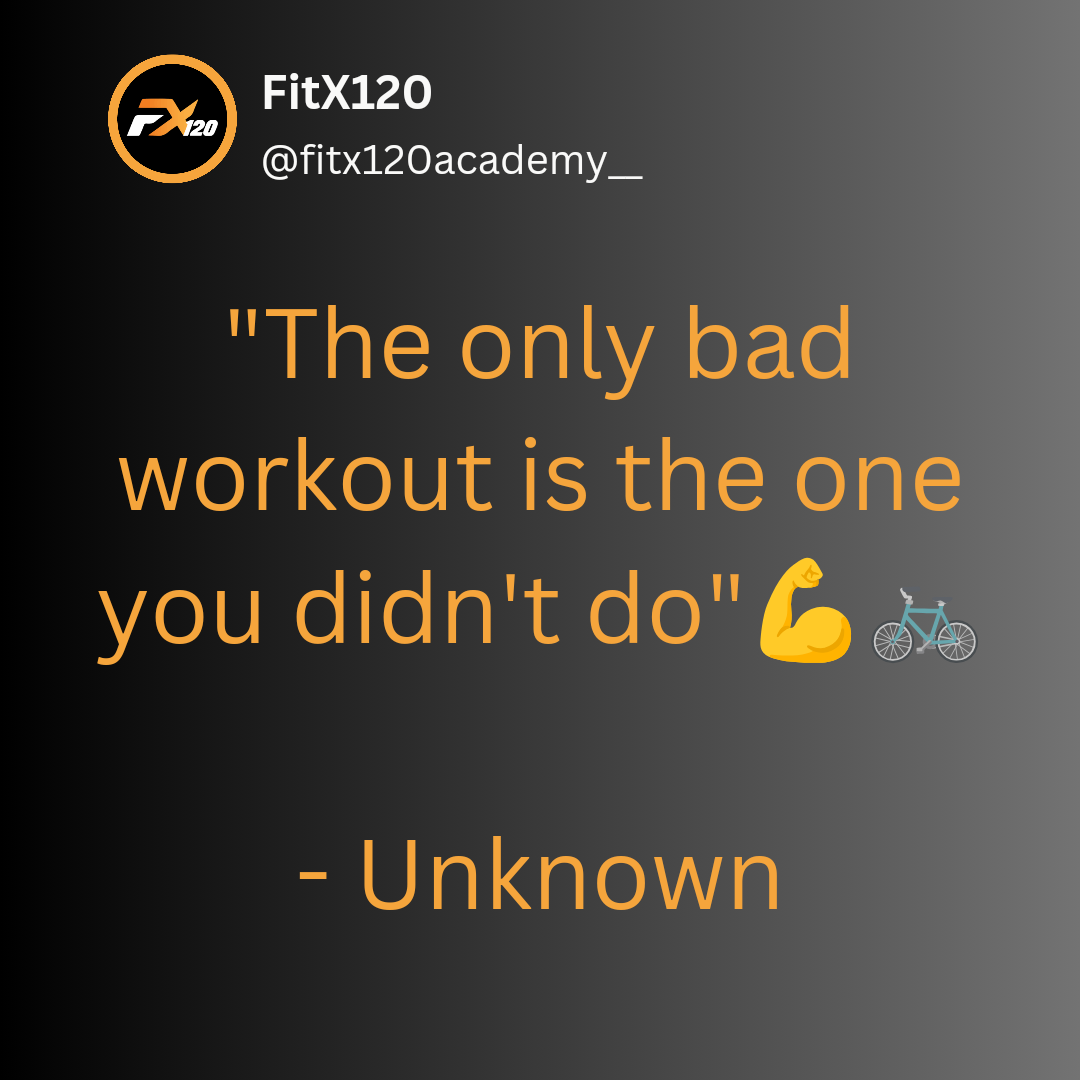 "The Only Bad workout is the one you didn't do"💪🚲 · Fitx120 - Free ...