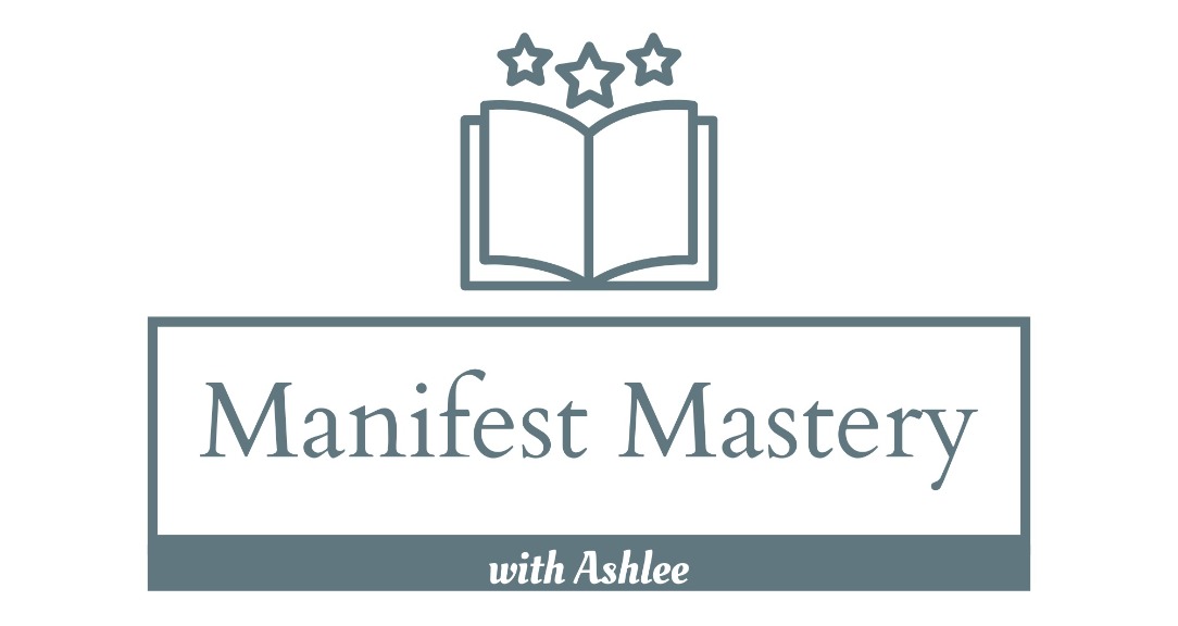 Manifest Mastery with Ashlee