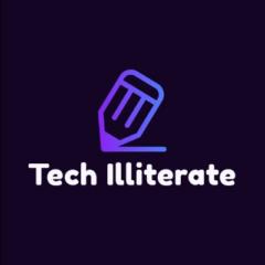 Tech Illiterate