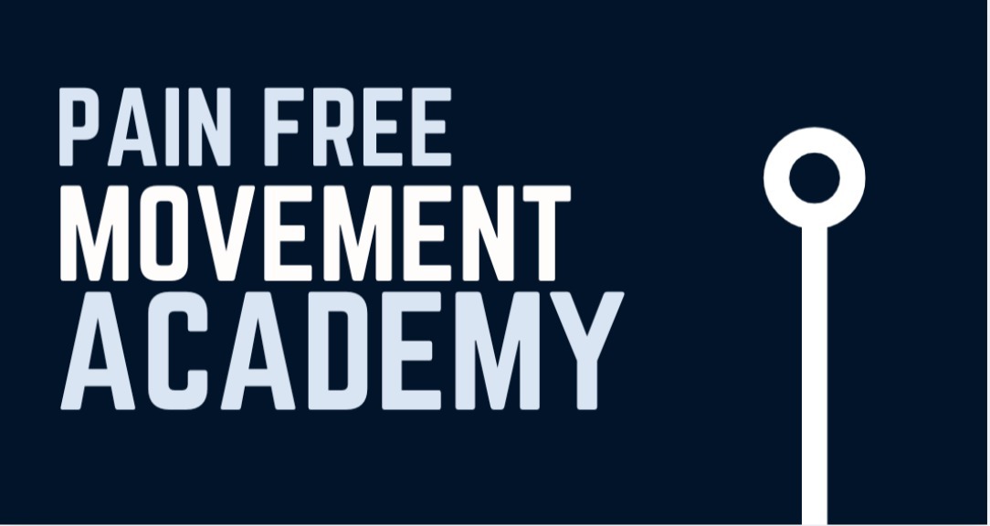 Welcome To The Pain Free Movement Academy · Pain Free Movement Academy