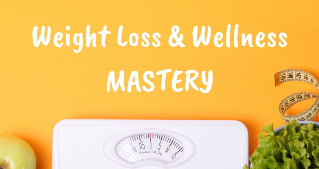 Weight Loss & Wellness Mastery