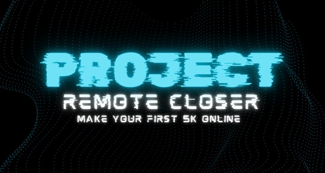 Project Remote Closer - £5k