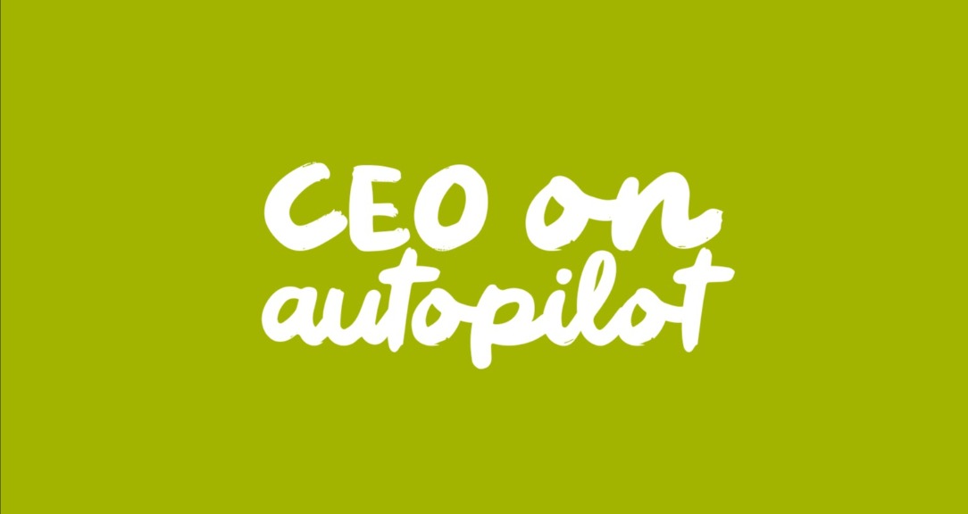 CEO ON AUTOPILOT