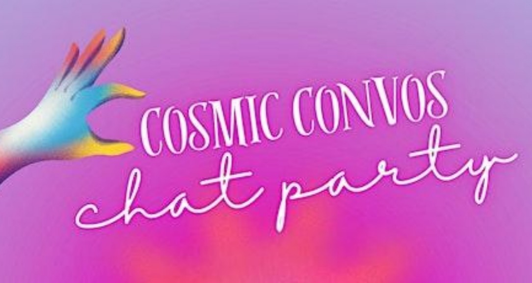 Cosmic Convos