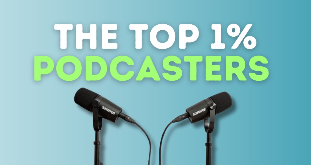 Top 1% Podcasters
