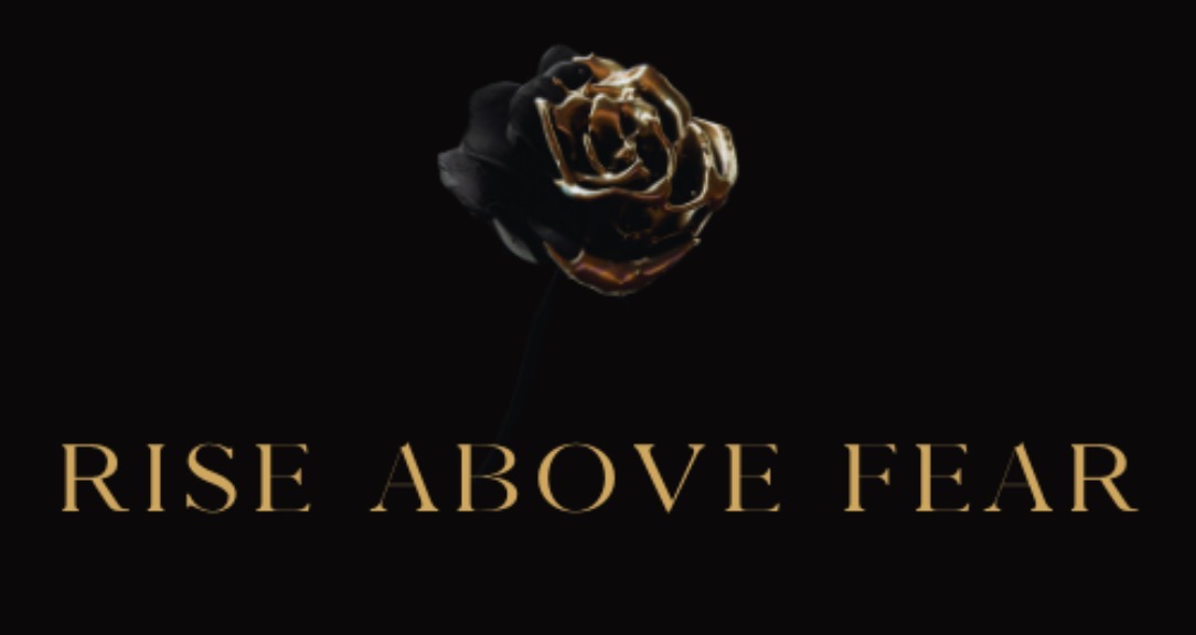 RISE ABOVE FEAR