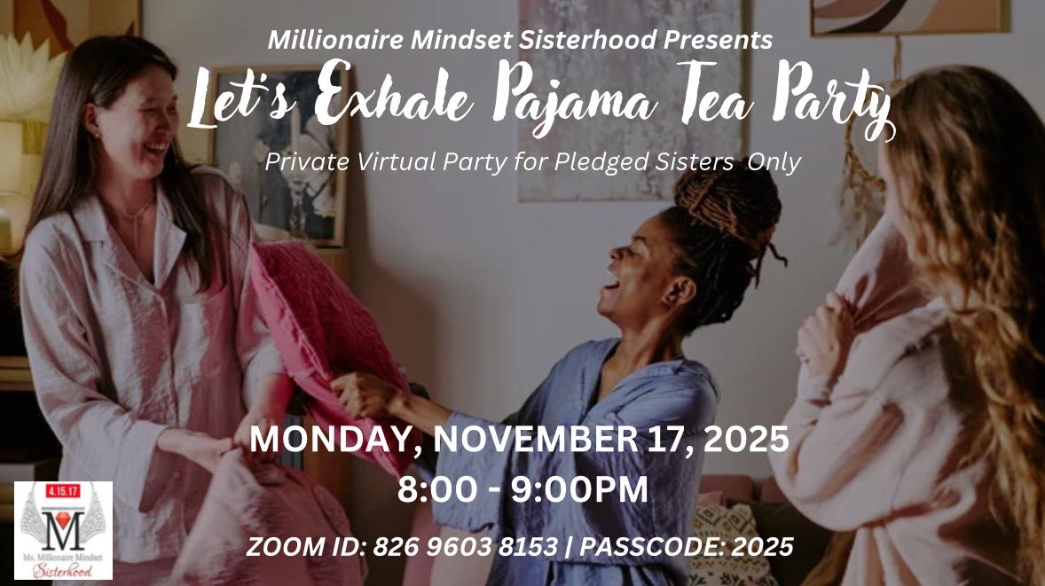 Virtual Pajama Tea Party ! ☕️ · Millionaire Mindset Sisterhood