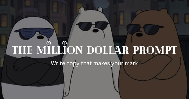 The Million Dollar Prompt