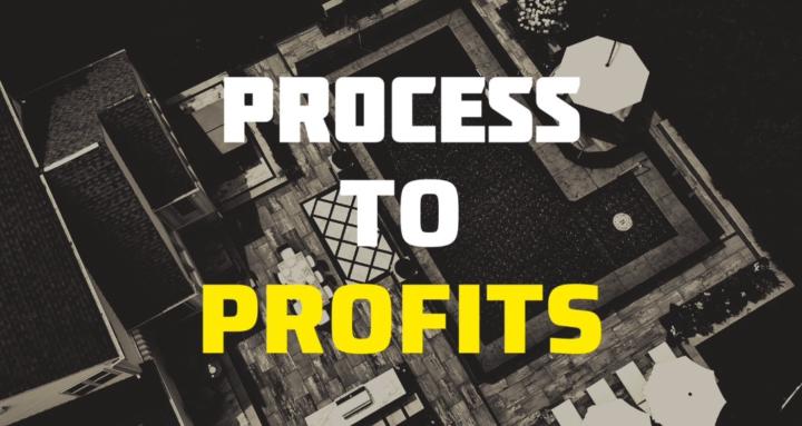 Process to Profits