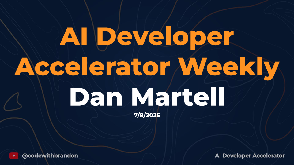 Dan Martell - Recording - 7/8/2025 · AI Developer Accelerator