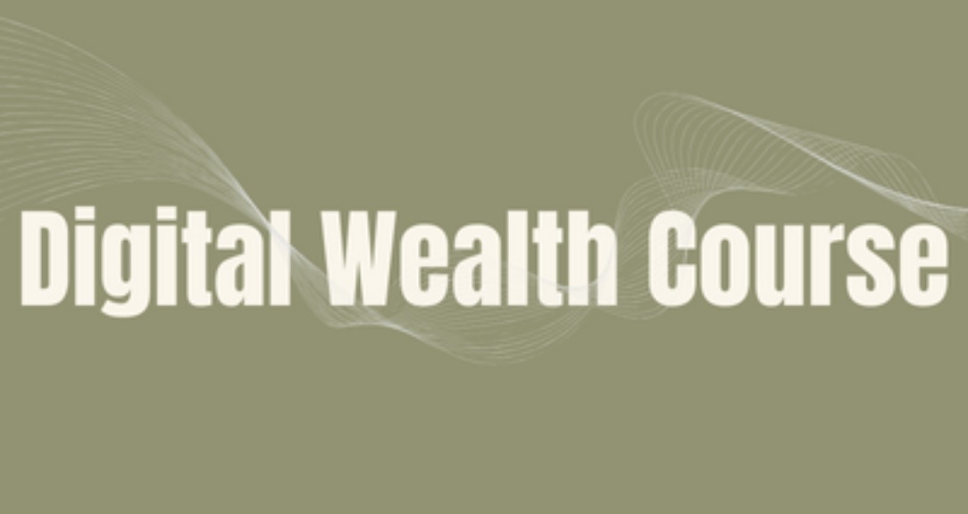 The Digital Wealth Course
